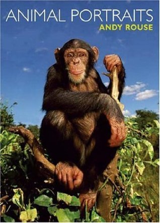 Animal Portraits by Andy Rouse | Goodreads