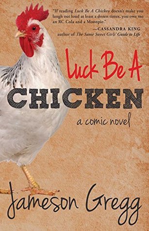 Luck Be A Chicken: A Comic Novel by Jameson Gregg | Goodreads