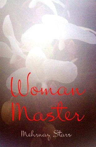 Woman Master by Mehrnaz Stars | Goodreads