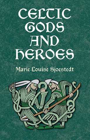 Celtic Gods and Heroes (Celtic, Irish) by Marie-Louise Sjoestedt ...