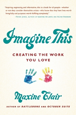 Imagine This: Creating the Work You Love by Maxine Clair | Goodreads