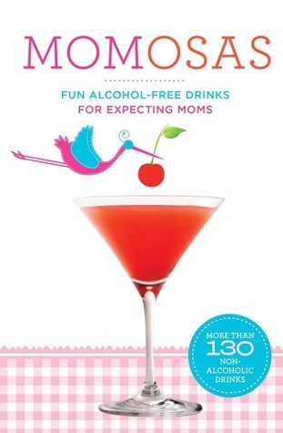 Momosas: Fun Alcohol-Free Drinks for Expecting Moms by Paul Knorr ...