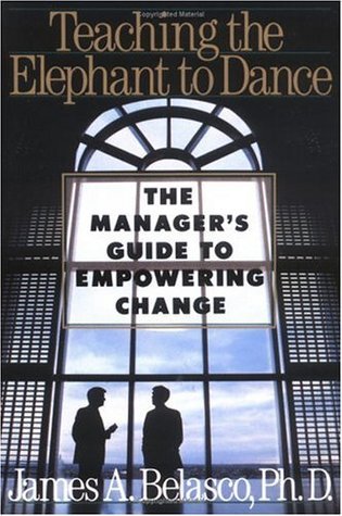 Teaching the Elephant to Dance: The Manager's Guide to Empowering ...