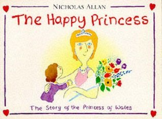 The Happy Princess: The Story of the Princess of Wales by Nicholas ...