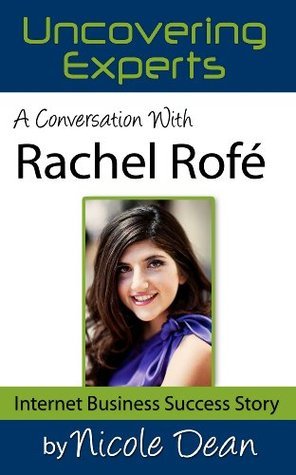 A Conversation with Rachel Rofe: Internet Success Story by Nicole Dean ...