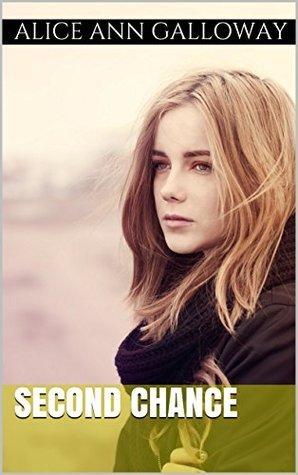 Second Chance by Alice Ann Galloway | Goodreads