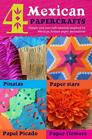 4 Mexican paper crafts: Simple and fun craft tutorials inspired by ...