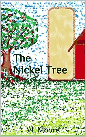 The Nickel Tree by VL Moore | Goodreads