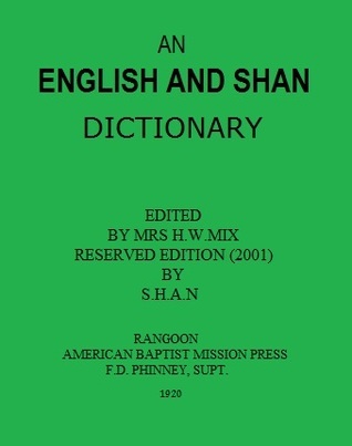 An English and Shan Dictionary by H.W. Mix | Goodreads