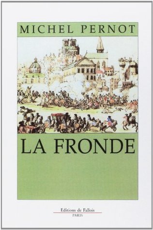 La Fronde by Michel Pernot | Goodreads
