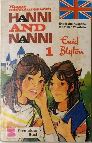 Happy Adventures With Hanni and Nanni 1 by Enid Blyton | Goodreads