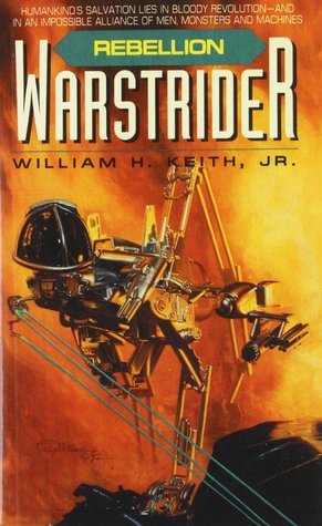 Rebellion (Warstrider, #2) by William H. Keith Jr. | Goodreads