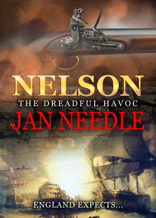 Nelson: The Dreadful Havoc by Jan Needle | Goodreads