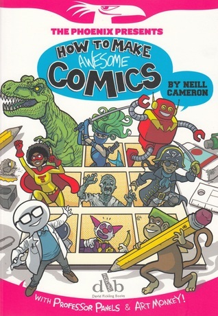 How To Make Awesome Comics by Neill Cameron | Goodreads