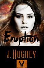 Eruption (YellowblownTM, #1) by Jill Hughey | Goodreads