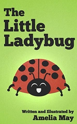 The Little Ladybug by Amelia May | Goodreads