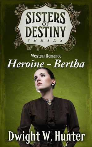 Bertha by Dwight W. Hunter | Goodreads