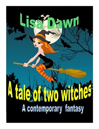 A Tale of Two Witches (Lexi Reed #1) by Lisa Dawn | Goodreads