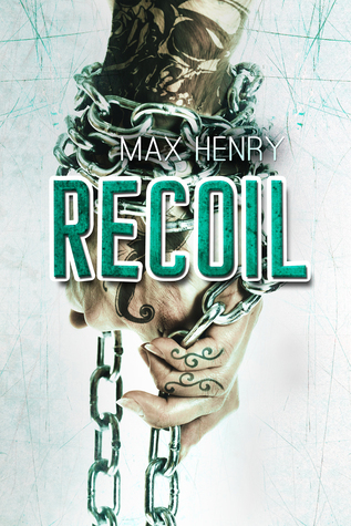 Recoil (Banjaxed, #3) by Max Henry | Goodreads