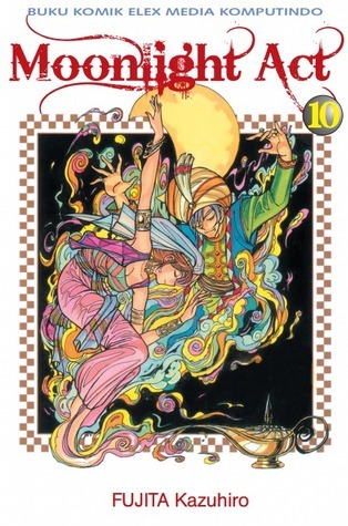 Moonlight Act vol. 10 (Moonlight Act, # 10) by Kazuhiro Fujita | Goodreads