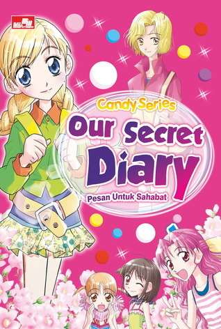 Candy Series: Our Secret Diary - Pesan Untuk sahabat by Ni Book | Goodreads