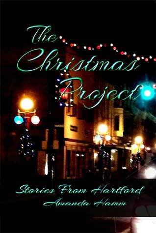 The Christmas Project (Stories From Hartford #4) by Amanda Hamm | Goodreads