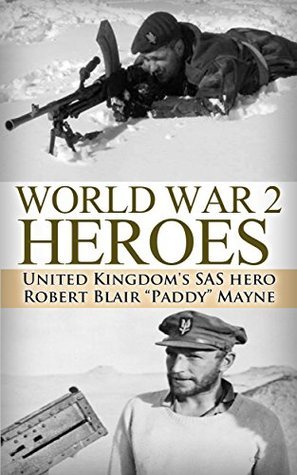 World War 2: Heroes: WWII United Kingdom's SAS Hero Robert Blair "Paddy ...