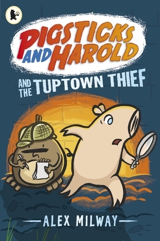 Pigsticks and Harold And The Tuptown Thief by Alex Milway | Goodreads