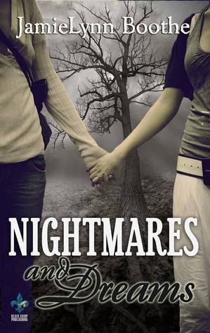 Nightmares and Dreams by Jamie Lynn Boothe | Goodreads