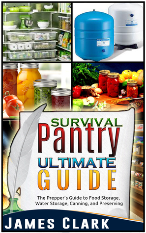 Survival Pantry Ultimate Guide: The Prepper's Guide to Food Storage ...