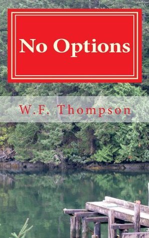 No Options by W.F. Thompson | Goodreads