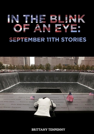 In the Blink of an Eye: September 11th Stories by Brittany T | Goodreads