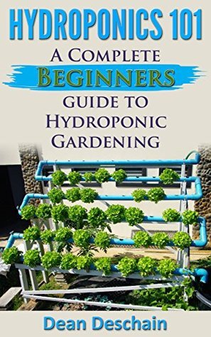 Hydroponics 101: A Complete Beginner's Guide to Hydroponic Gardening ...