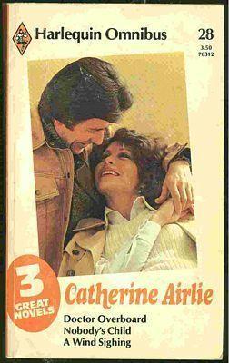 3 in 1: Doctor Overboard / Nobody's Child / A Wind Sighing by Catherine ...