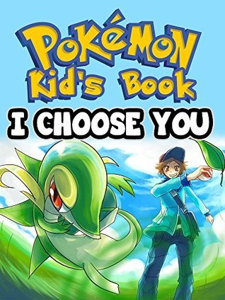 I Choose You – Kid’s Pokemon Book (I Can Read Edition) by Pokémon ...