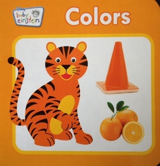Colors by The Baby Einstein Company | Goodreads