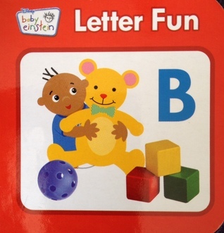 Letter Fun by The Baby Einstein Company | Goodreads