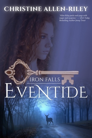 Eventide (Iron Falls, #1) by Christine Allen-Riley | Goodreads