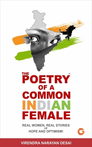 The Poetry Of A Common Indian Female: Real Women, Real Stories of Hope ...