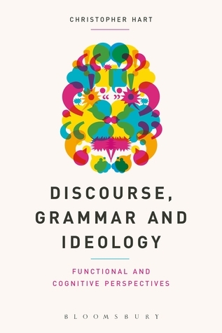 Discourse, Grammar and Ideology: Functional and Cognitive Perspectives ...