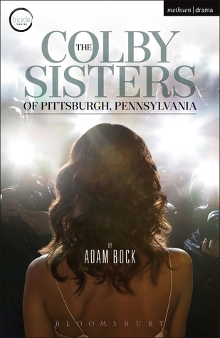 The Colby Sisters of Pittsburgh, Pennsylvania by Adam Bock | Goodreads