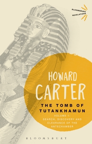 The Tomb of Tutankhamun: Volume 1: Search, Discovery and Clearance of ...