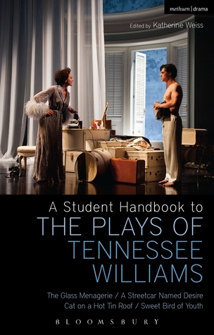 Student Handbook to the Plays of Tennessee Williams, A: The Glass ...