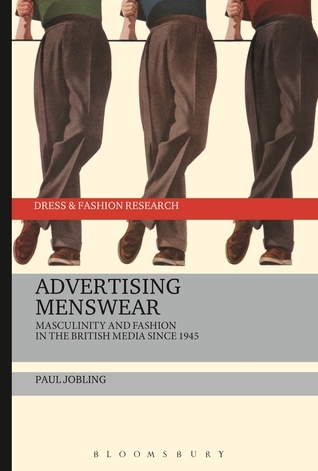 Advertising Menswear: Masculinity and Fashion in the British Media ...