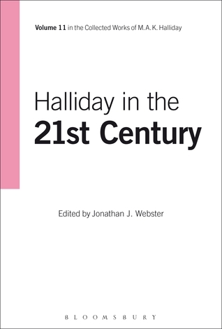 Halliday in the 21st Century: Volume 11 by M.A.K. Halliday | Goodreads