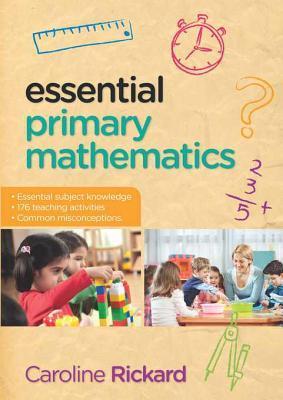 Essential Primary Mathematics by Caroline Rickard | Goodreads