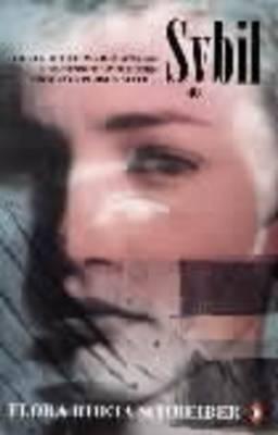 Sybil: The True Story of a Woman Possessed by Sixteen Separate ...