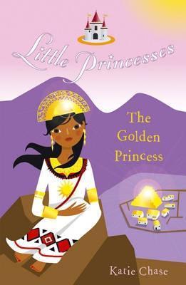 The Golden Princess (Little Princesses) by Katie Chase | Goodreads