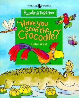 Reading Together Level 4: "Have You Seen the Crocodile?" by Colin West ...