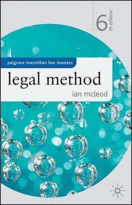 Legal Method (Palgrave Macmillan Law Masters) by Ian McLeod | Goodreads